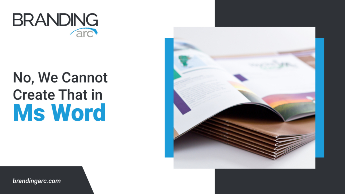 No, We Cannot Create That in MS Word | Branding Arc